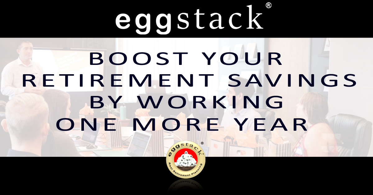 Boost Your Retirement Savings by Working One More Year